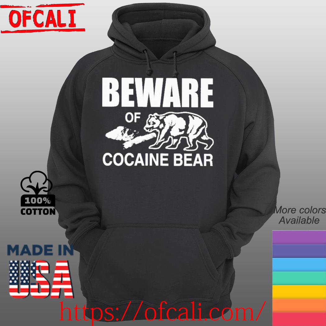 Official beware Of Cocaine Bear Shirt, hoodie, longsleeve, sweatshirt ...