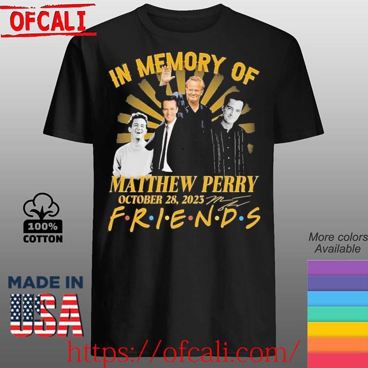 In Memory Of Matthew Perry October 28 2023 Friends T-Shirt, hoodie ...