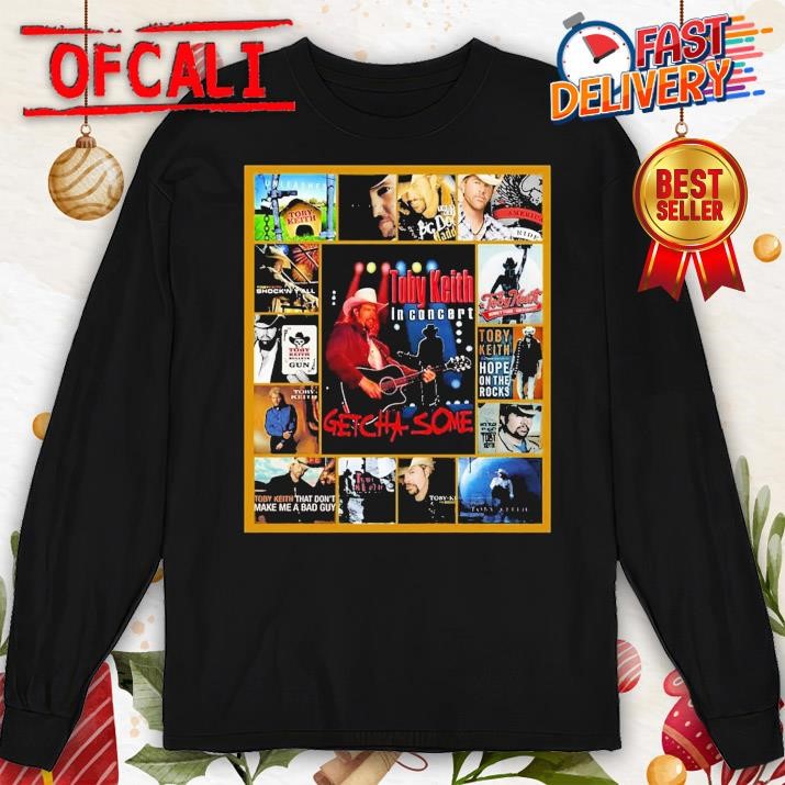Toby Keith In Concert Getcha Some 2024 Shirt, hoodie, longsleeve ...