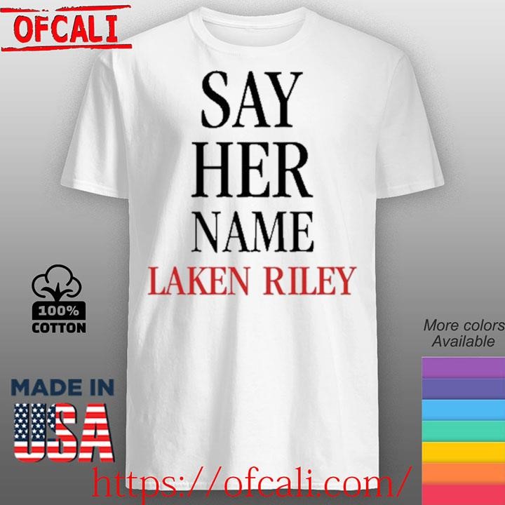 Mtgrepp Say Her Name Laken Riley shirt, hoodie, longsleeve, sweatshirt ...