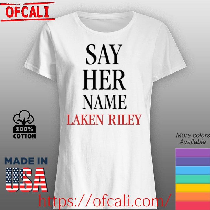 Mtgrepp Say Her Name Laken Riley shirt, hoodie, longsleeve, sweatshirt ...