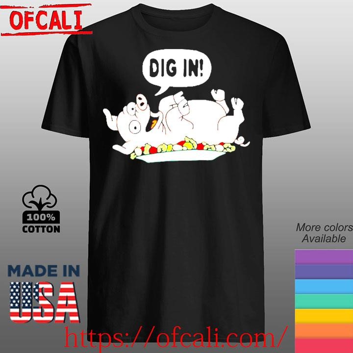 Dig in Homer The Simpsons T-Shirt, hoodie, longsleeve, sweatshirt, v ...