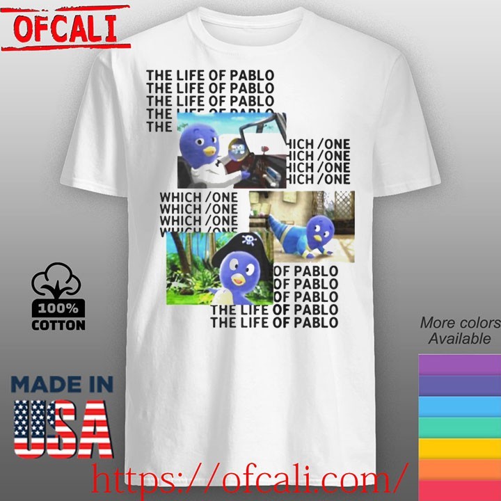 Official The Backyardigans The Life Of Pablo Which One Shirt, hoodie ...