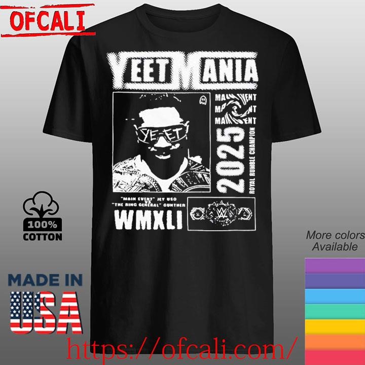 Official Jey Uso Yeet Mania Main Event 2025 T-Shirts, hoodie ...