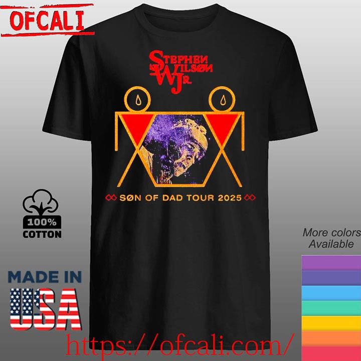 Official Stephen Wilson Jr Son Of Dad Tour 2025 T-Shirts, hoodie ...