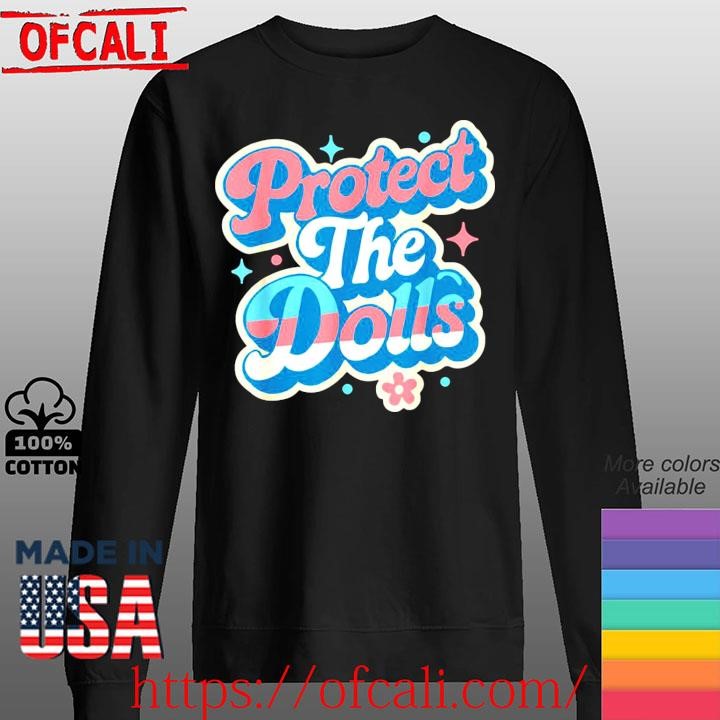 Official Protect The Dolls Trans Pride 2025 Shirt, hoodie, longsleeve ...