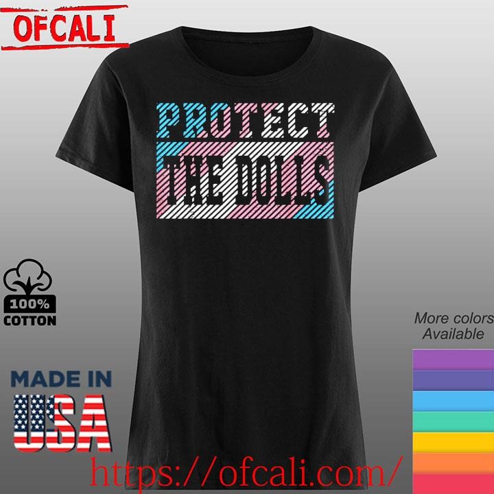 Official Protect The Dolls Trans Pride Flag Transgender Funny Lgbtq ...