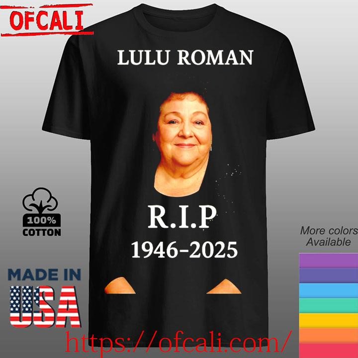 Official RIP Hee Haw Star Lulu Roman 1946-2025 Shirts, hoodie ...