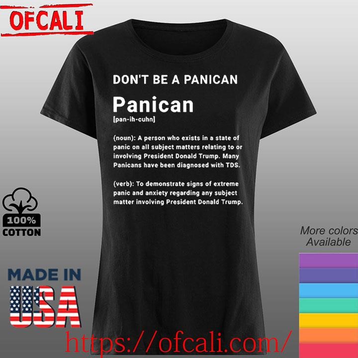 Official Trump Don't Be A Panican 2025 T-shirt, hoodie, longsleeve ...