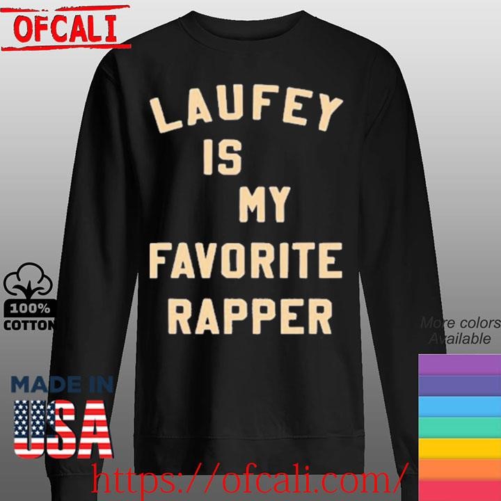 Official Laufey Is My Favorite Rapper 2025 T-Shirt, hoodie, longsleeve ...